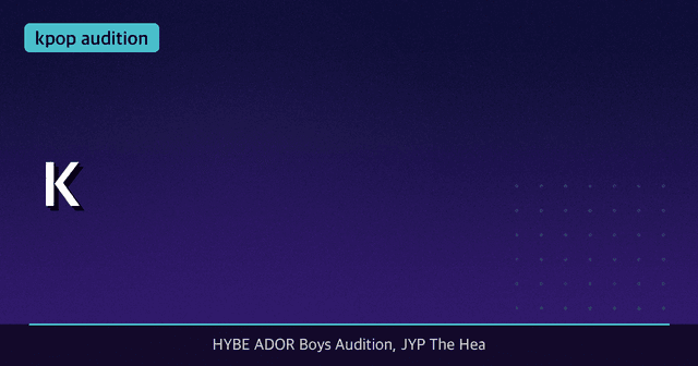 K-Pop Audition 2026: Complete Guide for HYBE, SM, JYP & YG | Life Daily
