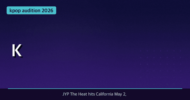 K-Pop Audition May 2026: JYP The Heat, THE SCOUT & This Week's News ...